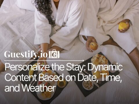 Personalize the Stay: Dynamic Content Based on Date, Time, and Weather ...